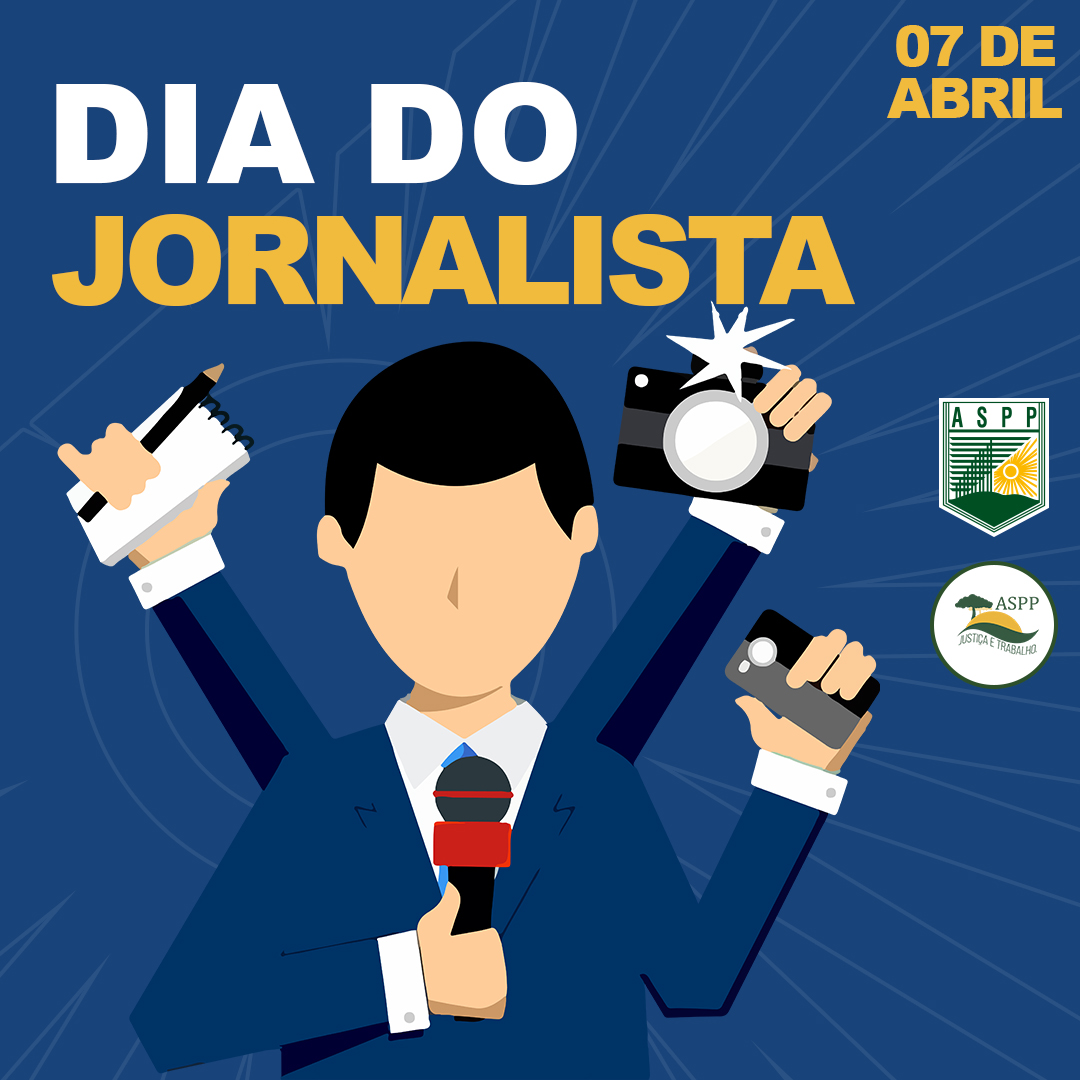 7 dE ABRIL, “DIA DO JORNALISTA!” – ASPP